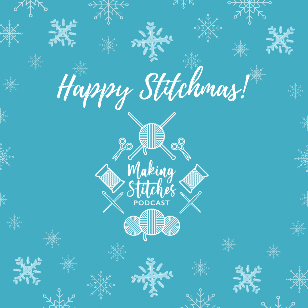 Episode 18 : Happy Stitchmas! The 2020 Making Stitches Christmas ...