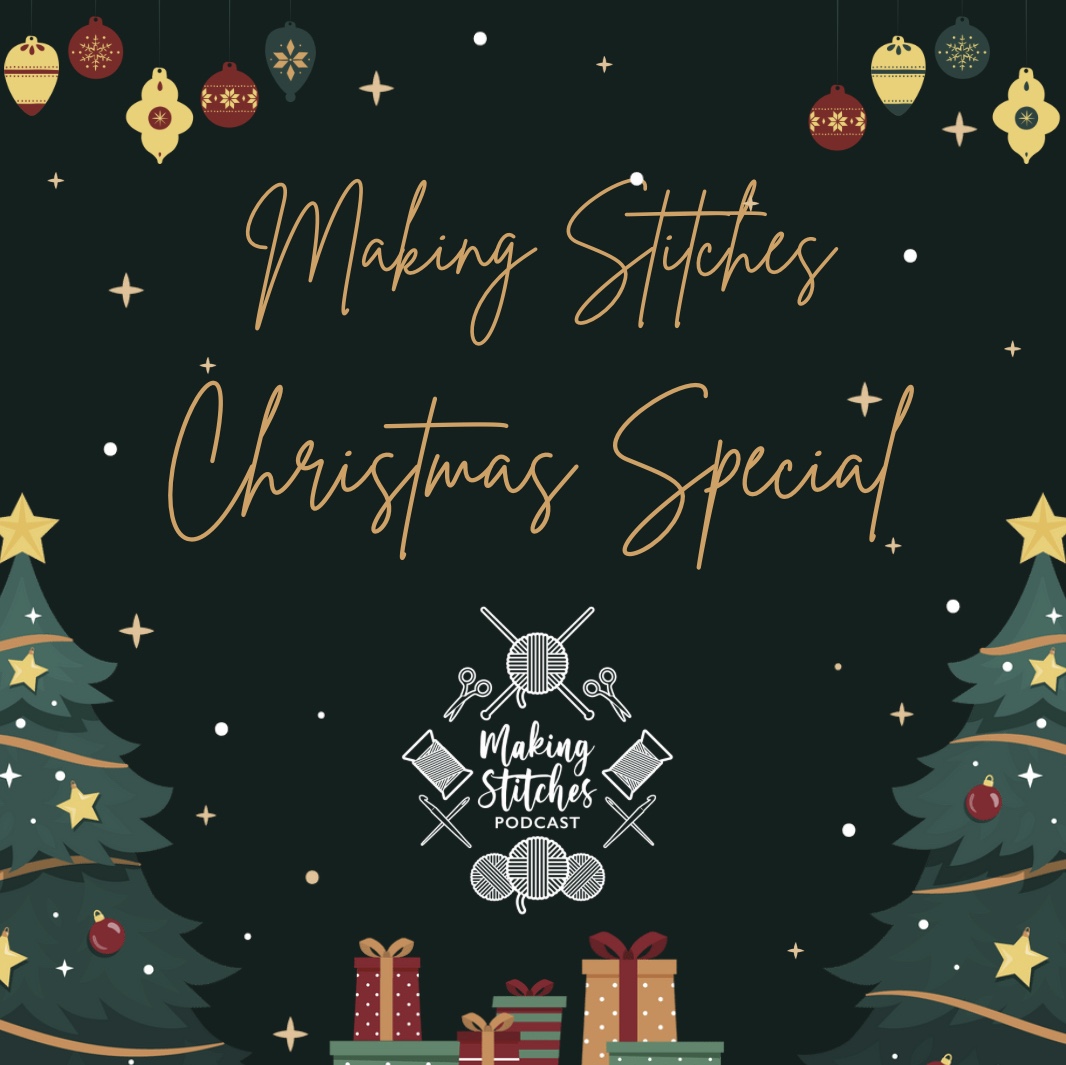 Episode 67 : Making Stitches 2023 Christmas Special – Making Stitches ...