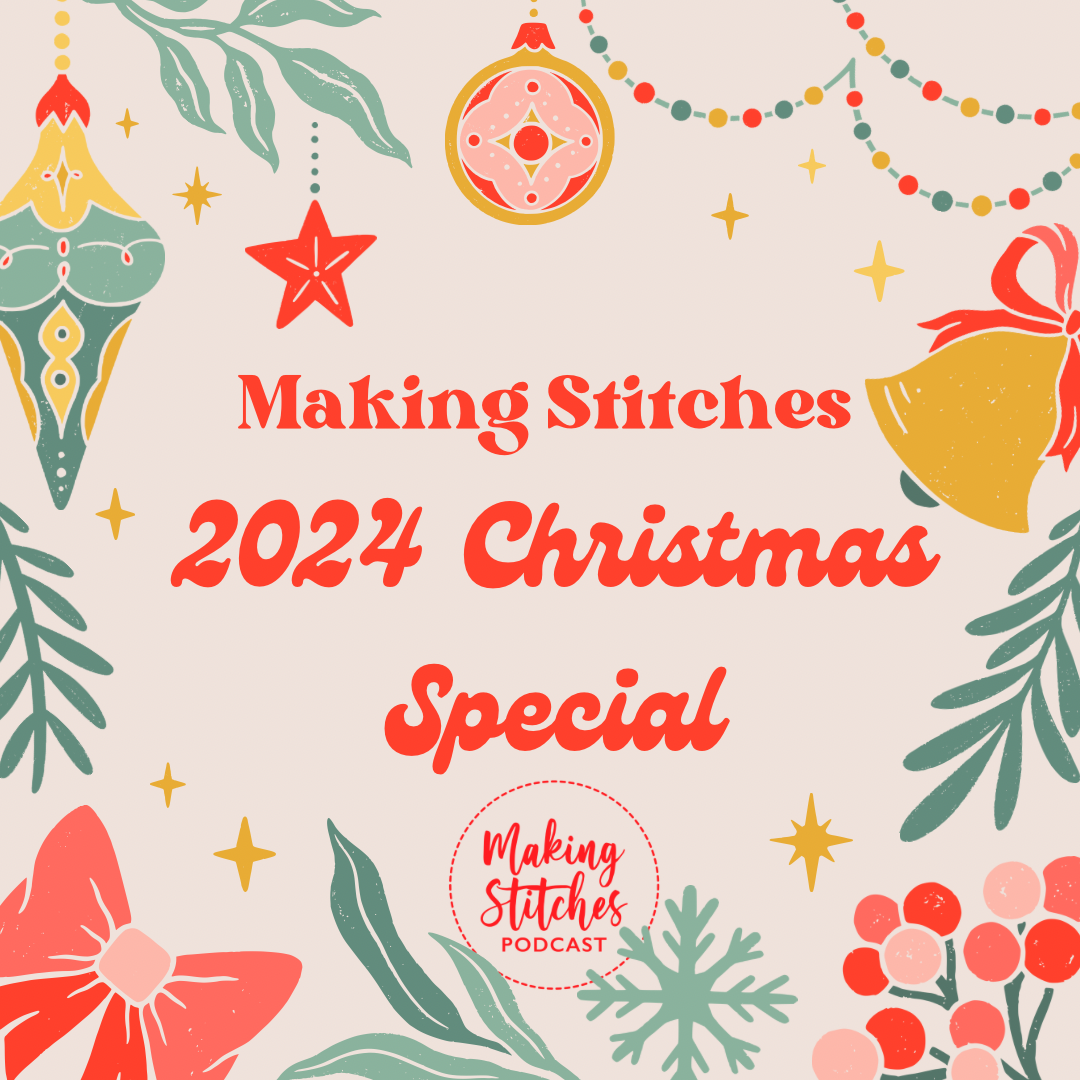 Episode 81 : Making Stitches 2024 Christmas Special – Making Stitches ...